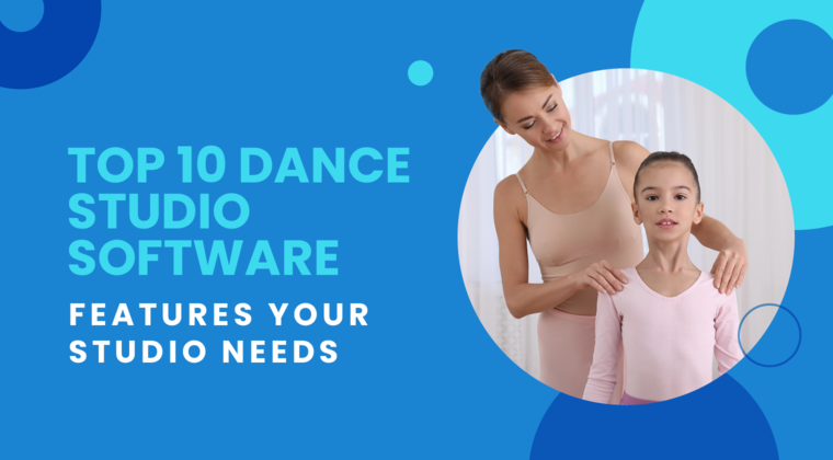 Top 10 Dance Studio Software Features Your Studio Needs